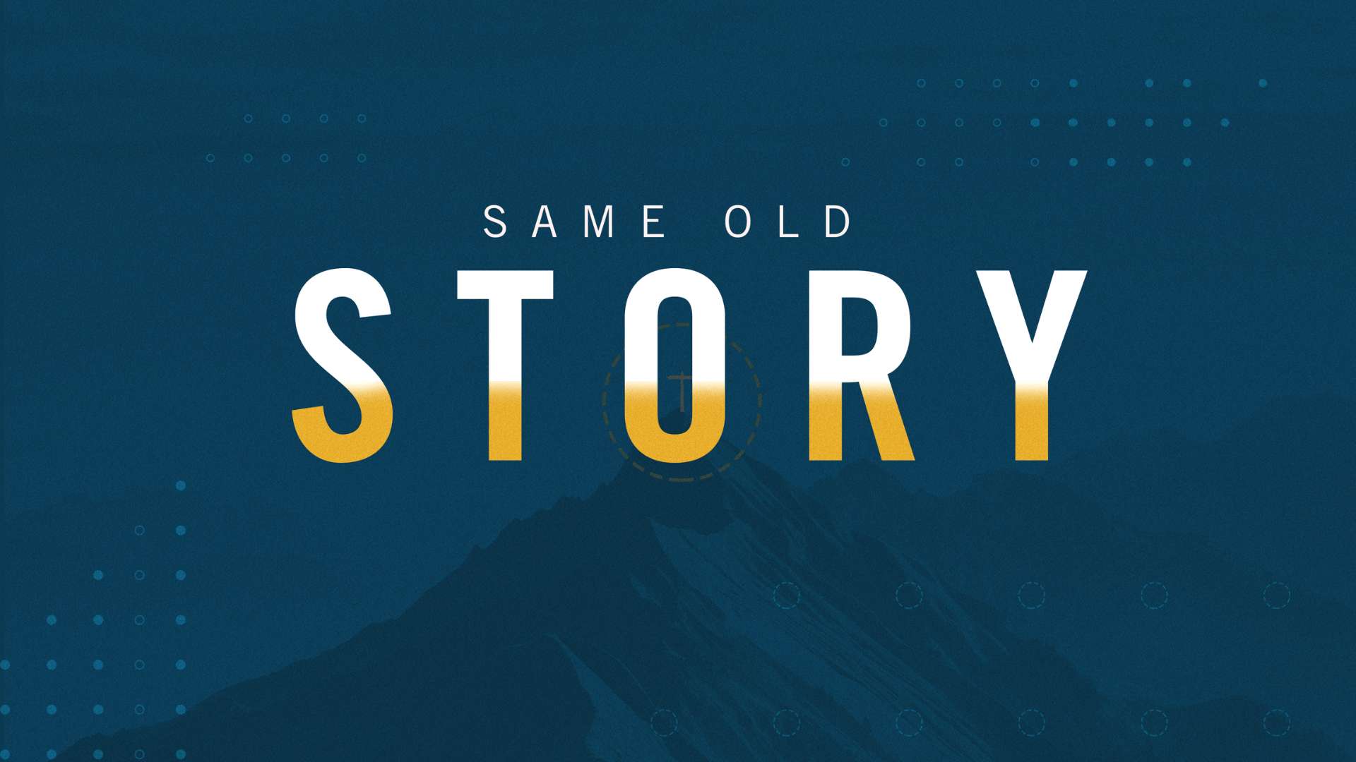 Same Old Story | Bethany Baptist Church