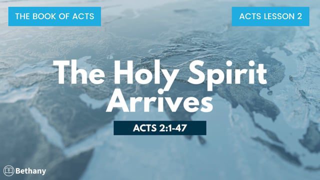 Acts Lesson 2: The Holy Spirit Arrives | Bethany Baptist Church