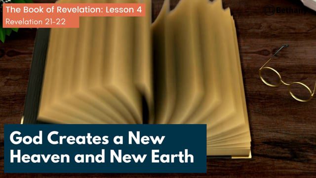 Revelation Lesson 4: God Creates a New Heaven & New Earth | Bethany ...