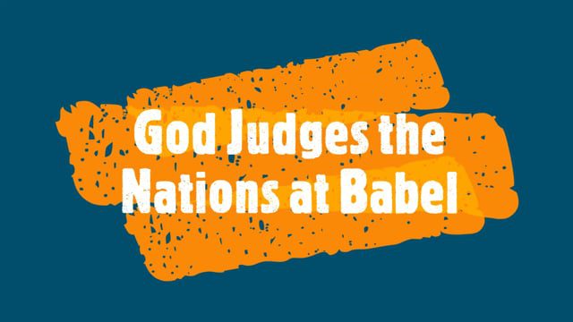 Genesis Lesson 7: God Judges the Nations of Babel | Bethany Baptist Church