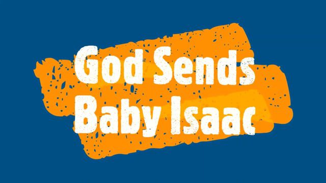 Genesis Lesson 11: God Sends Baby Isaac | Bethany Baptist Church