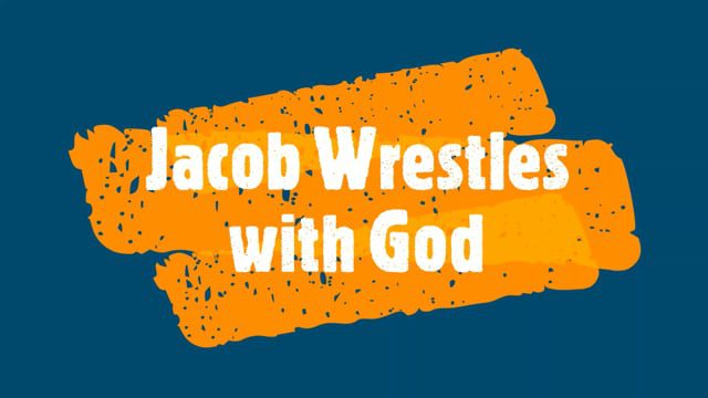 Genesis Lesson 14: Jacob Wrestles with God | Bethany Baptist Church