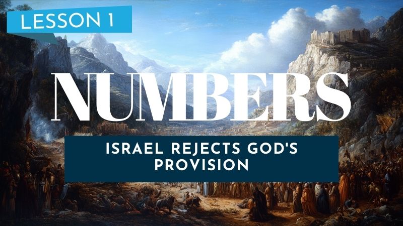 Numbers 1: Israel Rejects God's Provision | Bethany Baptist Church